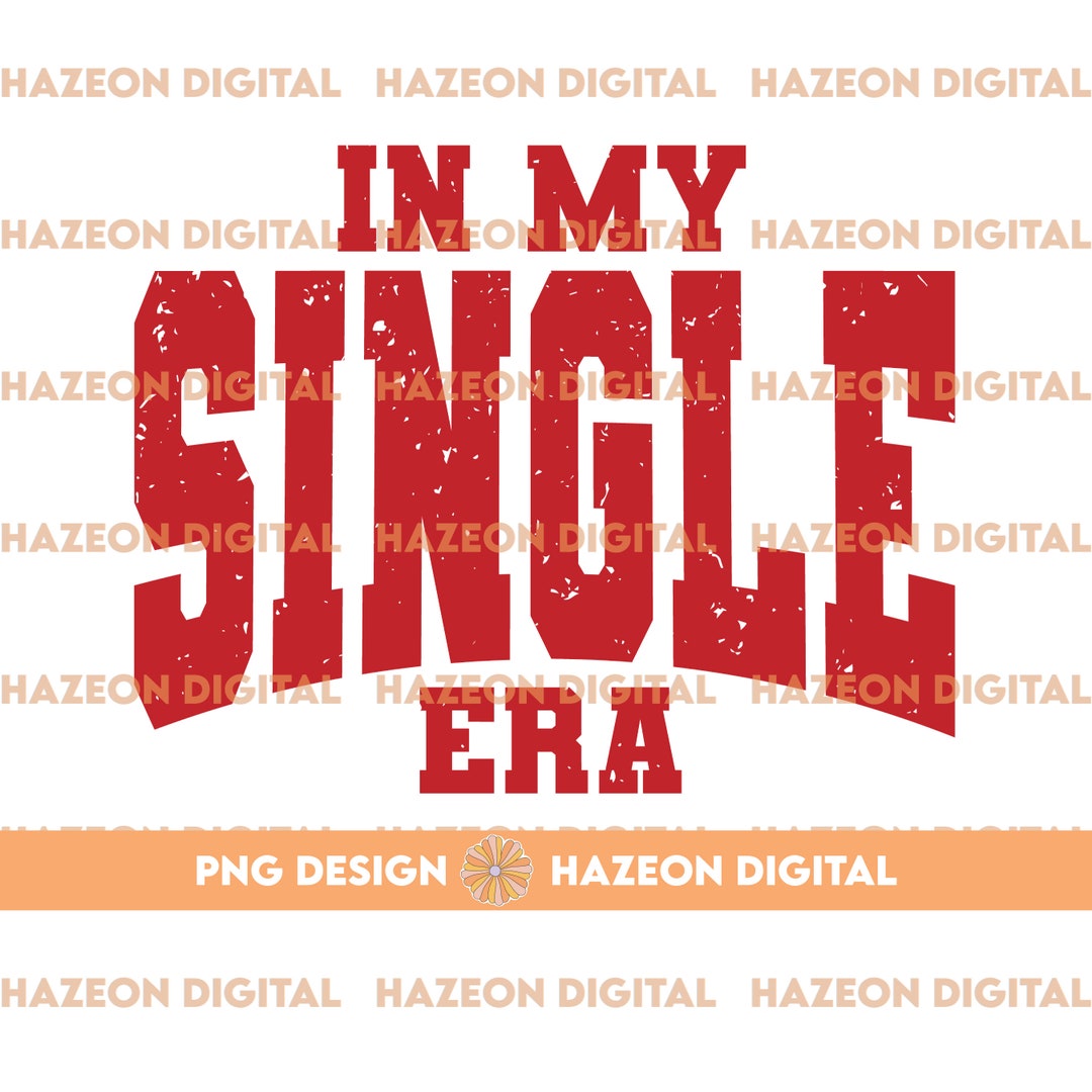In My Single Era PNG Retro Valentines Day PNG Distressed Trendy Retro ...