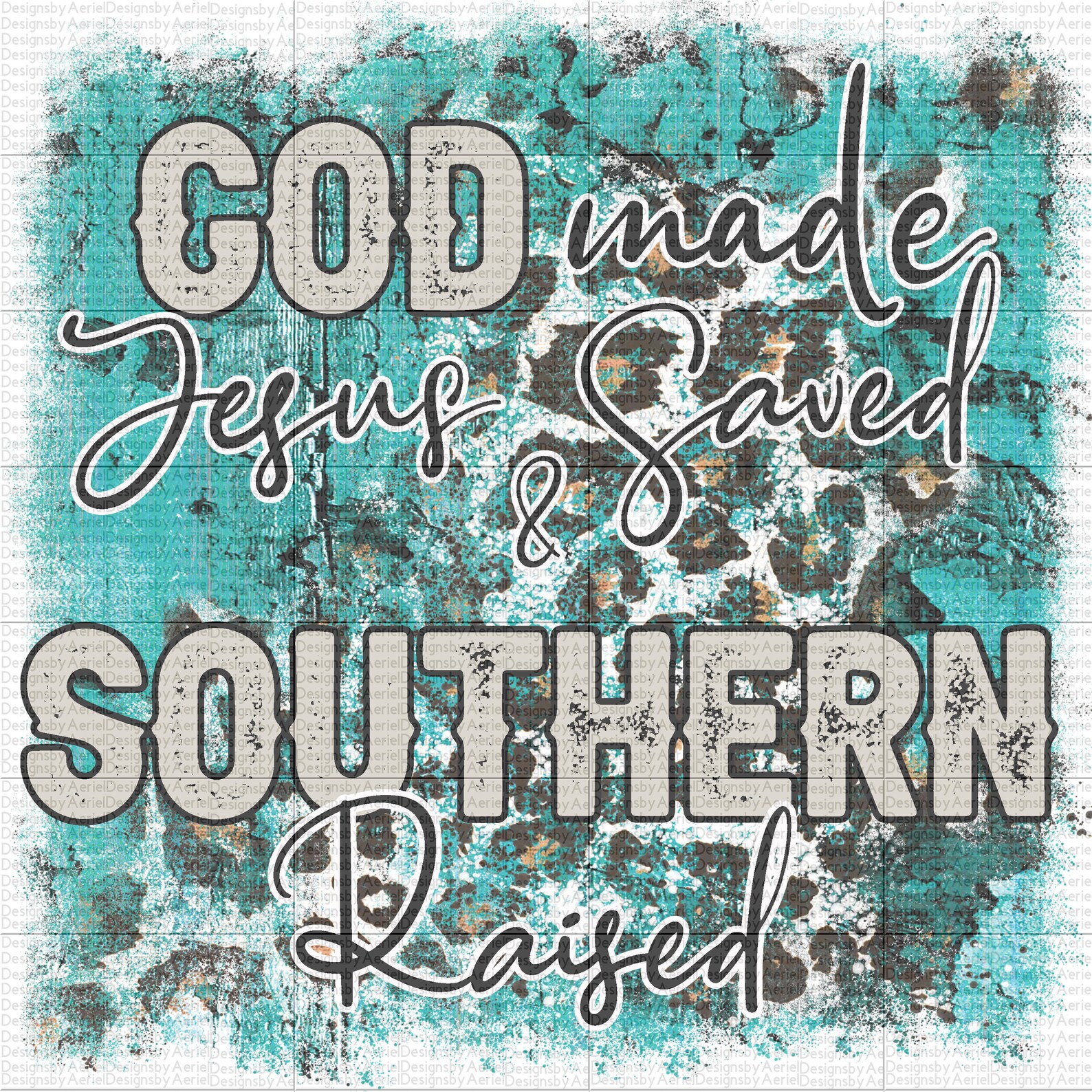 God Made Jesus Saved Southern Raised - PNG - Western - Christian ...