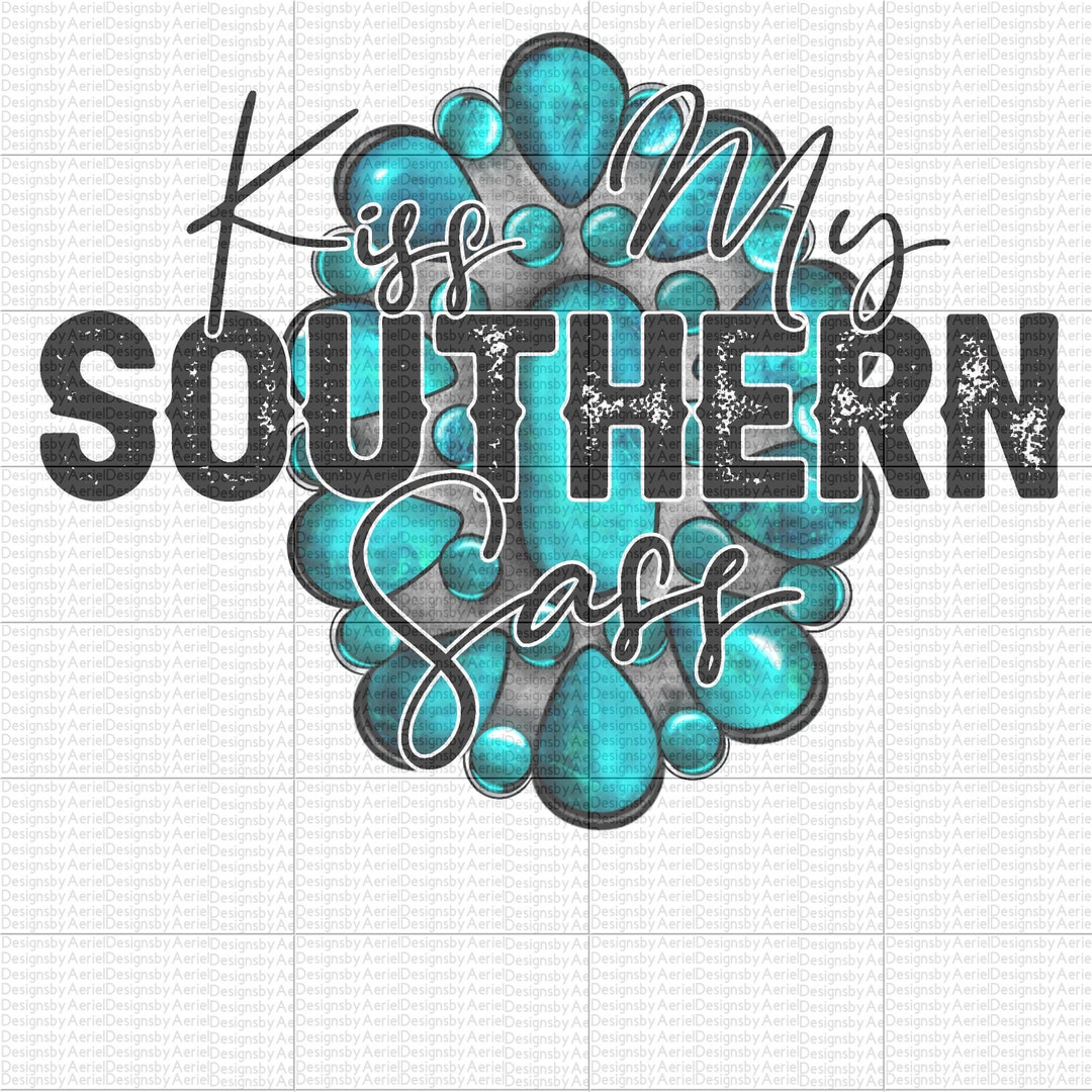 Kiss My Southern Sass - PNG - Western - Sassy - Sass - Sublimation - Etsy