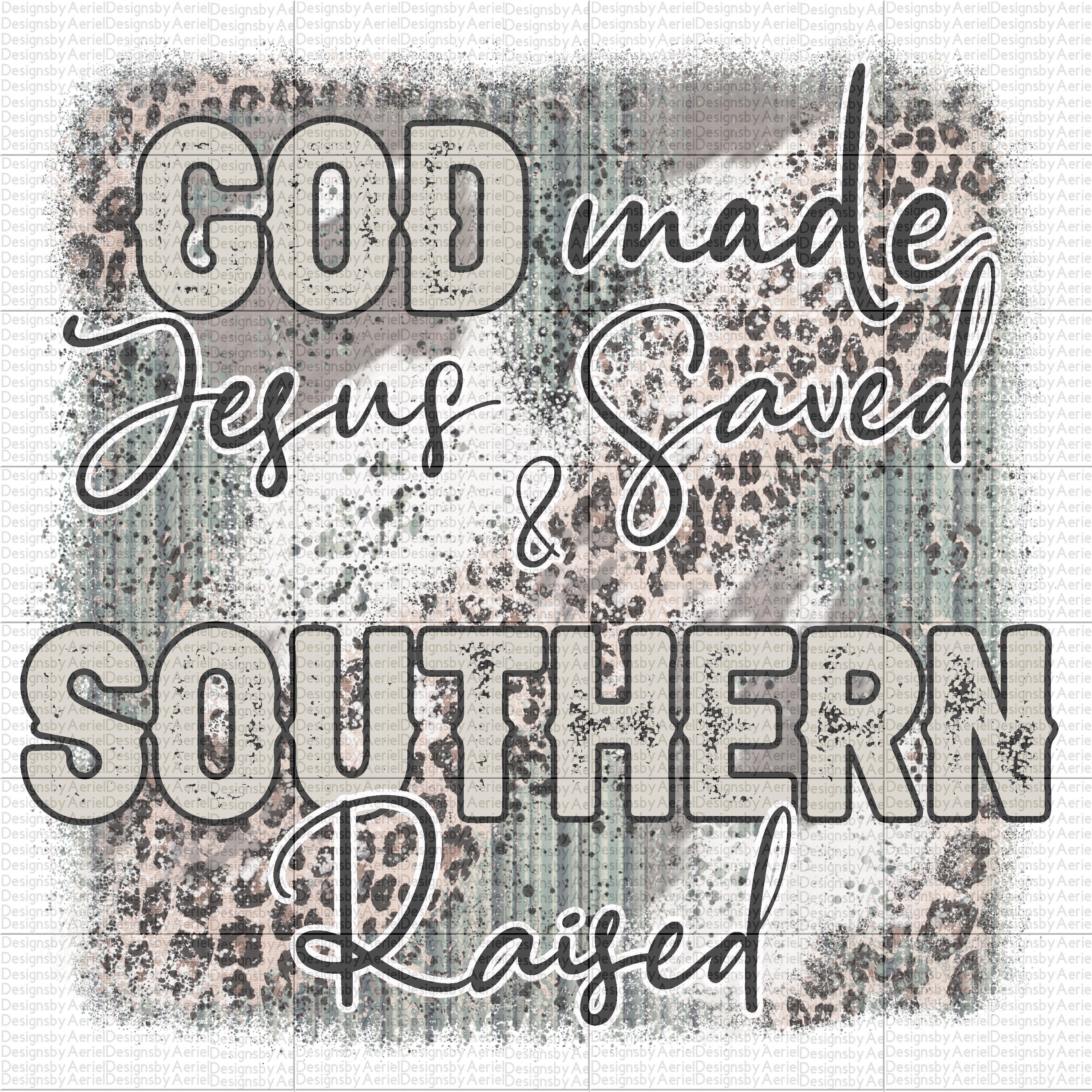 God Made Jesus Saved Southern Raised - PNG - Western - Christian ...