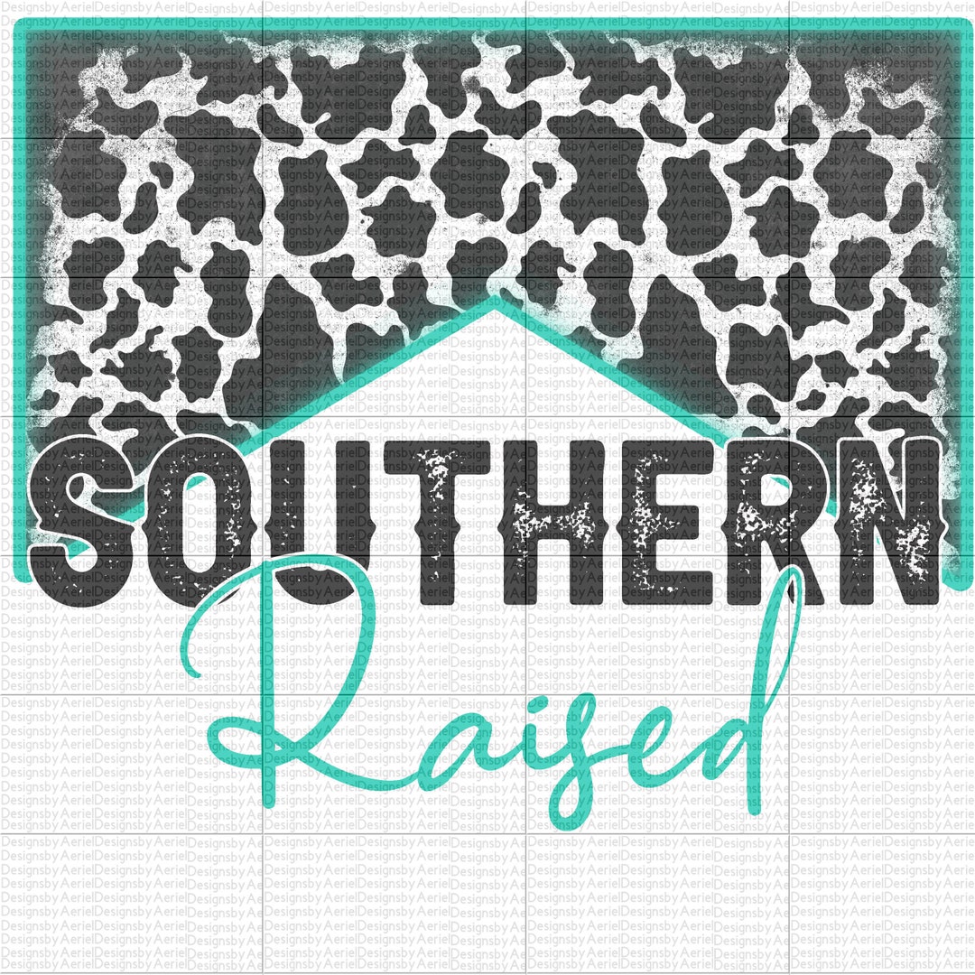 Southern Raised - PNG - Western - Down in the South - Born and Raised ...