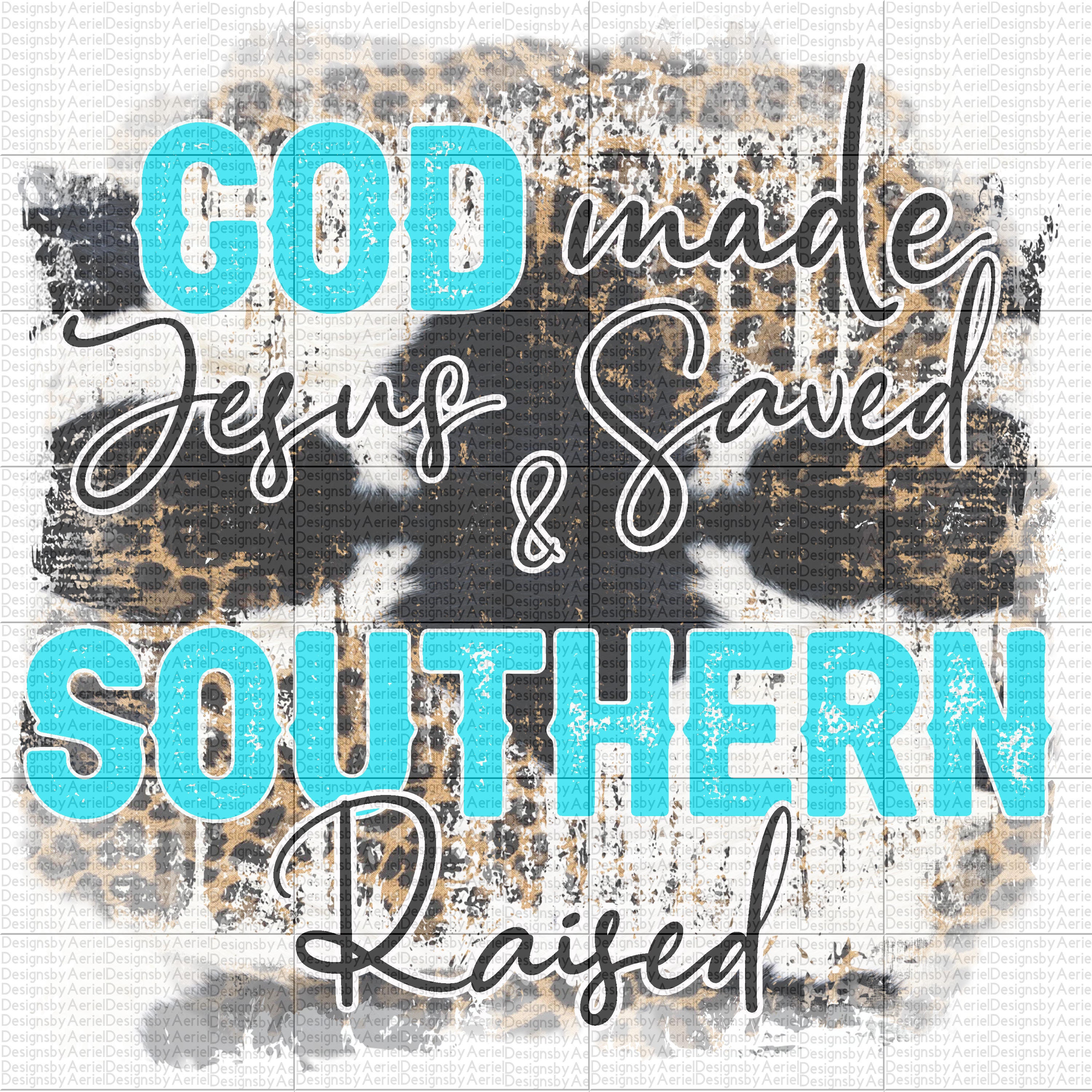 God Made Jesus Saved Southern Raised PNG Western Christian Religious ...