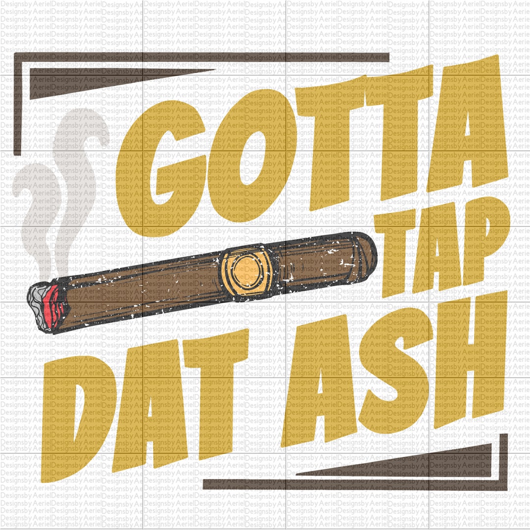 Gotta Tap Dat Ash - Sublimation - PNG - Karma is a Bitch - Etsy