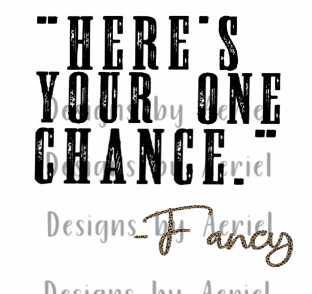 Here's Your One Chance Fancy Digital Download - Etsy