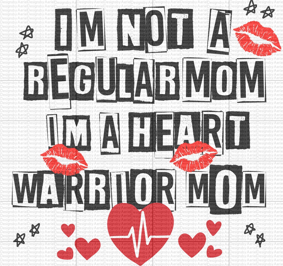 Im Not a Regular Mom Im a Heart Warrior Mom - Cool Mom - Best Mom - CHD ...