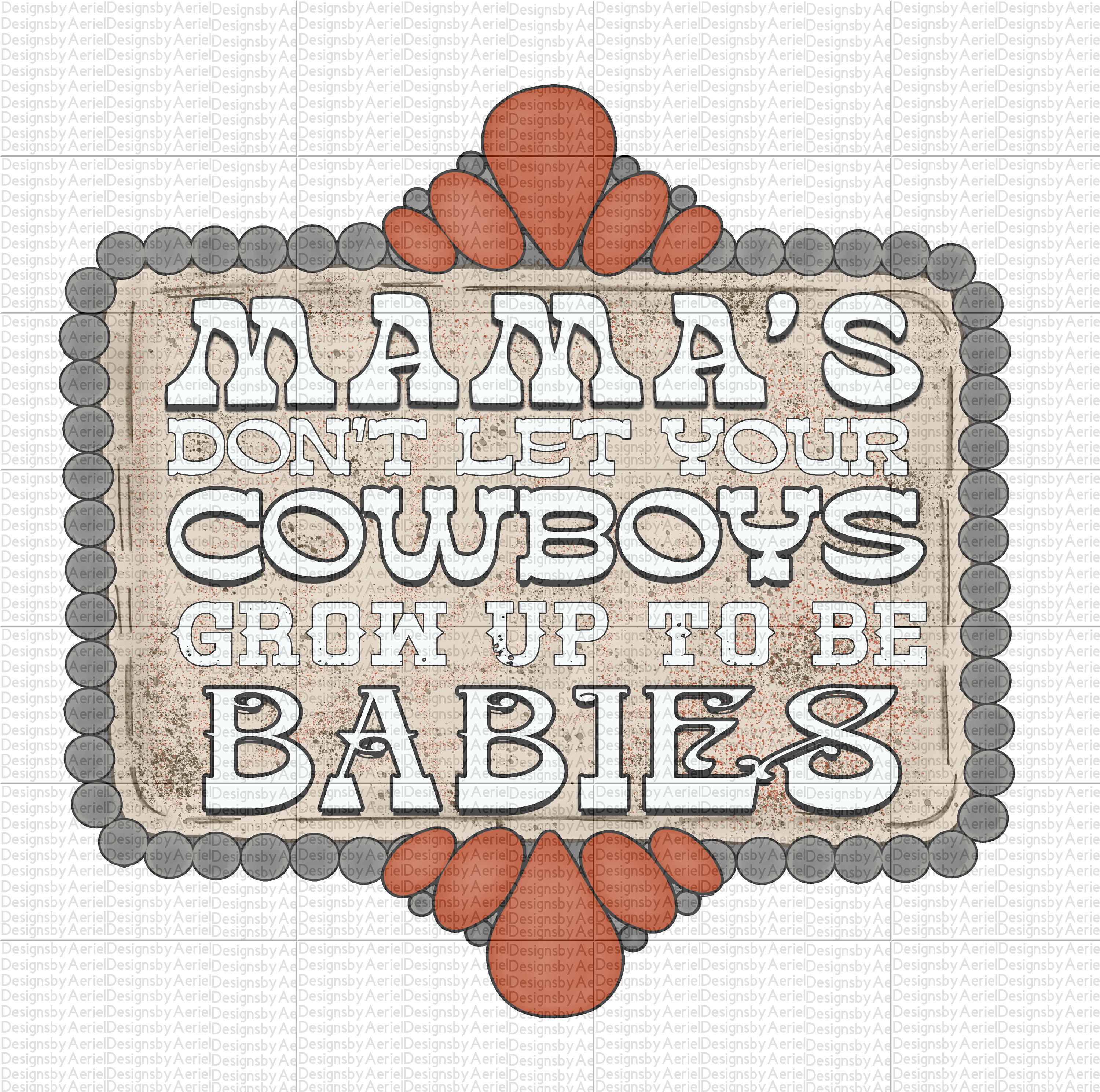 Mama's Dont Let Your Cowboys Grow up to Be Babies Rodeo Boy PNG Western ...