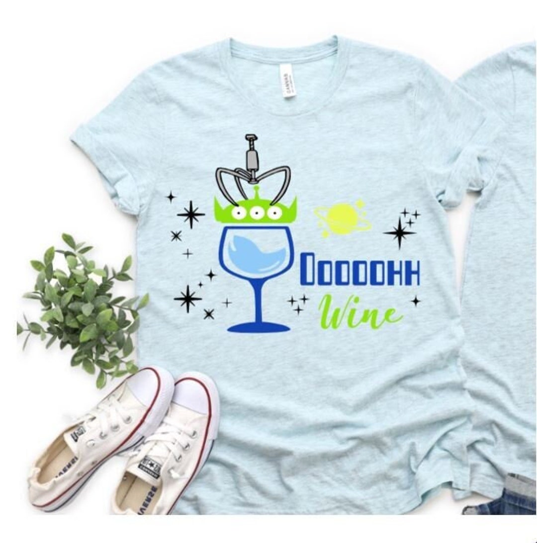 OOOHH Wine Toy Story Alien Shirt/disney Day Drinking Shirt/drinking ...