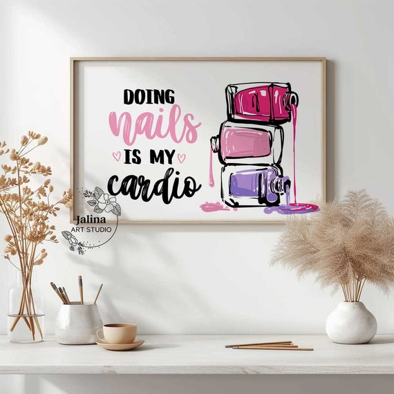 Nail Salon Decor Nail Tech Quote Nail Room Decor Nail Polish Bottle Poster Beauty Salon Art Printable Wall Art Etsy UK