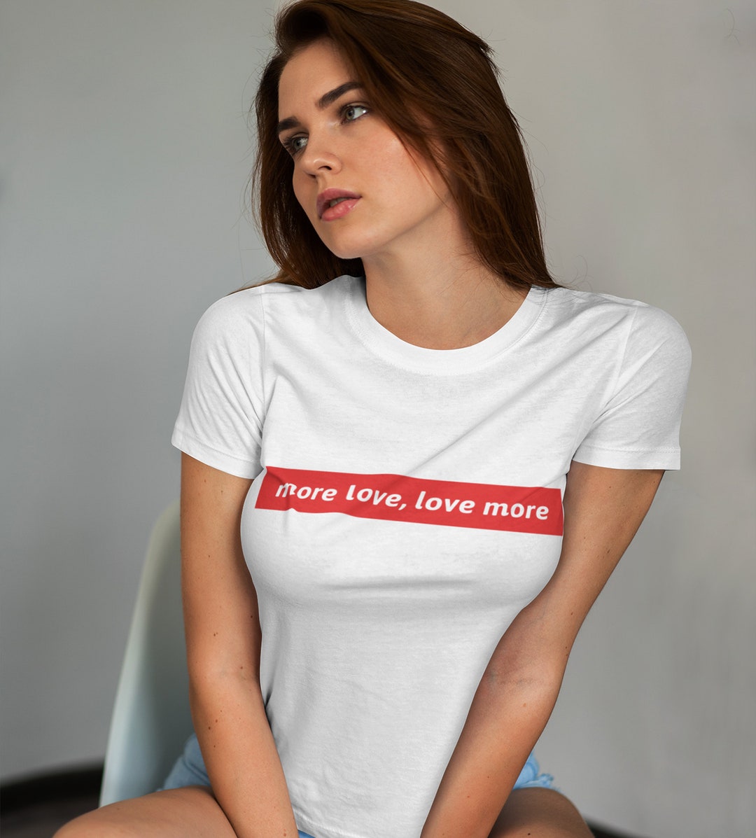 More Love, Love More Unisex T-Shirt - Tumblr Tee - Trendy Graphic Tee ...