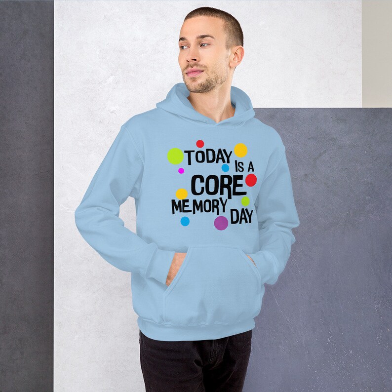 Today is A Core Memory Day Unisex Hoodie - Etsy