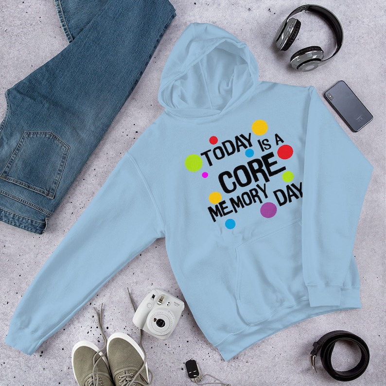 Today is A Core Memory Day Unisex Hoodie - Etsy