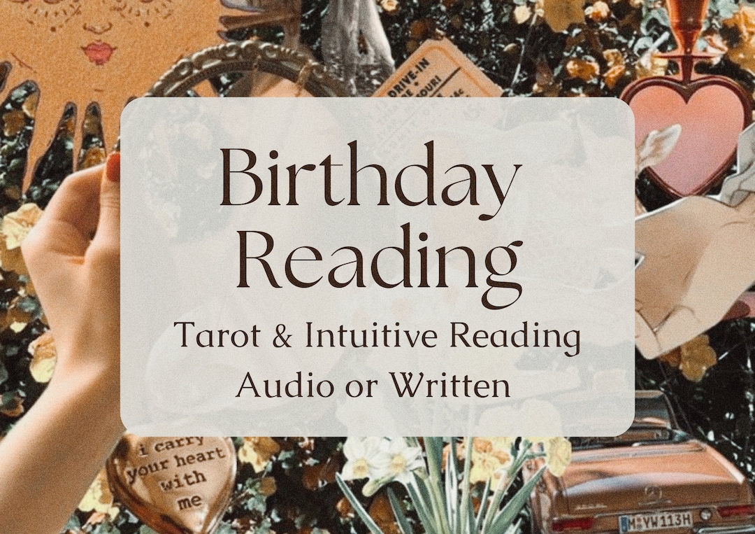 Birthday Reading - What Do I Need to Know? Predictive Tarot Reading ...
