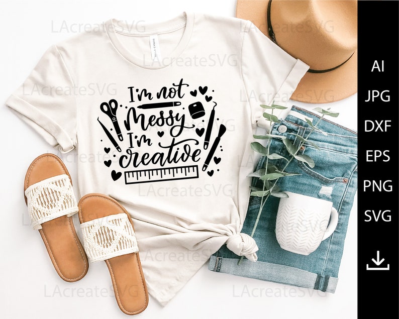 I Am Not Messy I Am Creative Svg, Crafter Quotes Svg, Craft Hobby ...