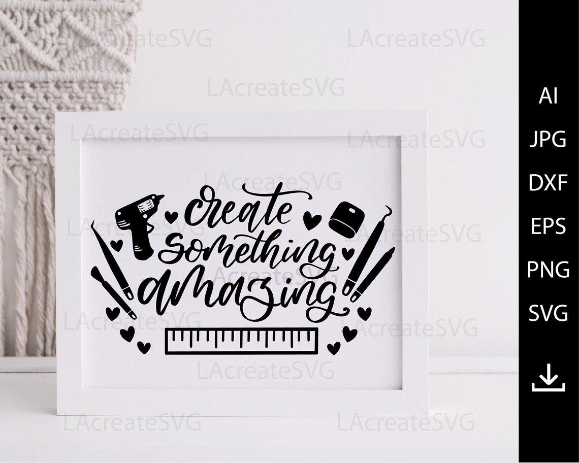 Create Something Amazing Svg Crafter Quote SVG Funny - Etsy