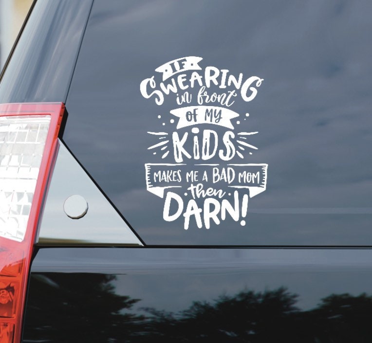 Swearing mom Funny mom car decal sarcastic Mother s Day gift gift for mom new mom cuss words curse words bad words