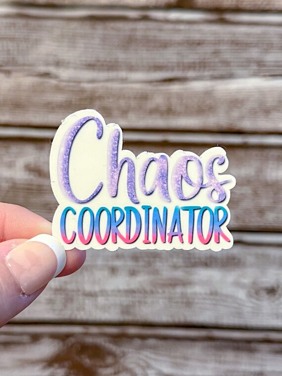 Chaos Coordinator Sticker Decal Water Bottle Laptop | Etsy