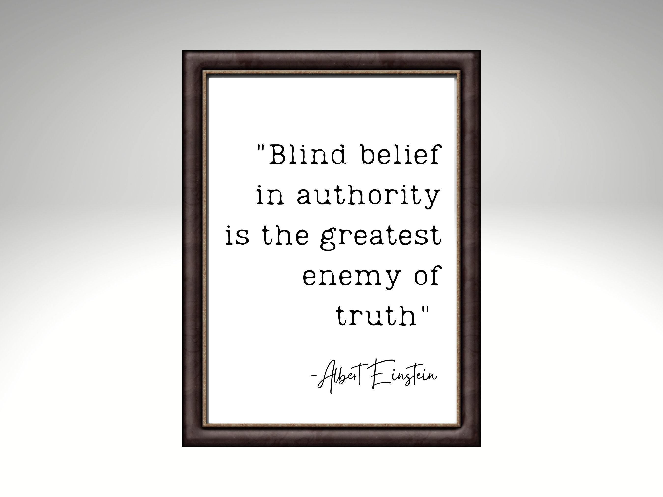 Einstein Quote, Blind Belief in Authority is the Greatest Enemy of ...