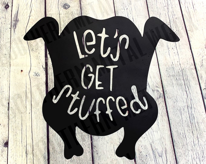 Metal Art 16 Gauge Steel in Black lets Get Stuffed Turkey Wall Sign ...
