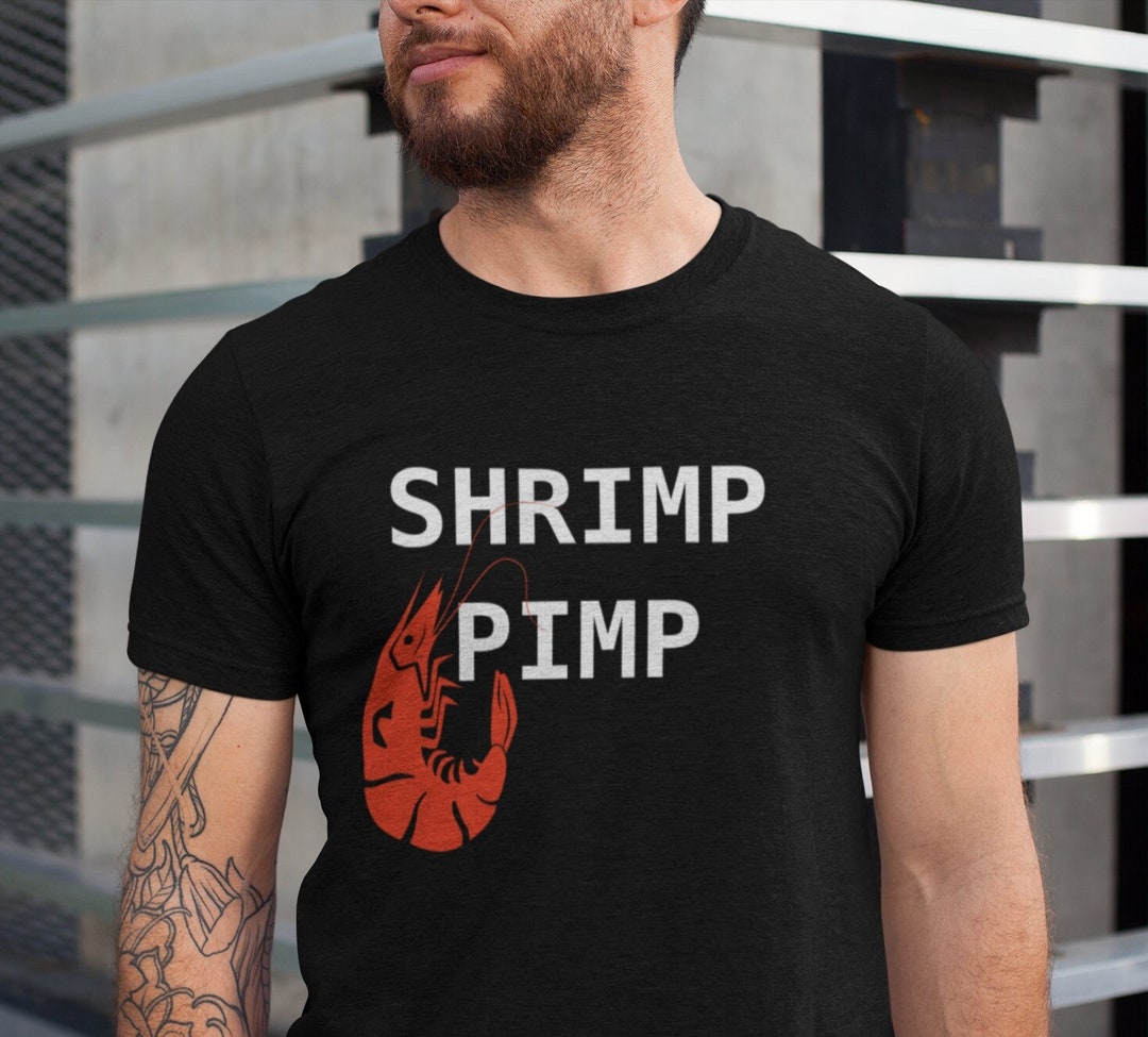 Funny Shrimp Pimp T-shirt, Fishing Shrimping Shirt,funny Shrimp Shirt ...