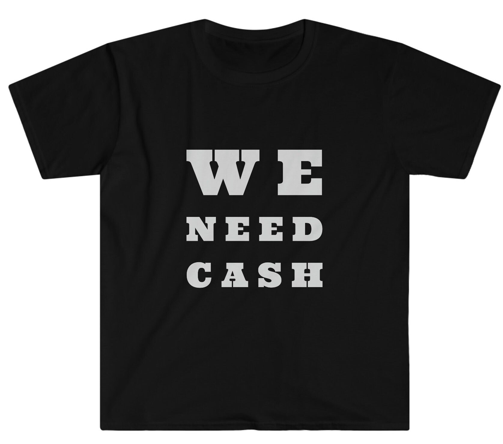 We Need Cash Shirt, Money Shirt, Trendy Song Shirt, Cash Shirt, Funny ...
