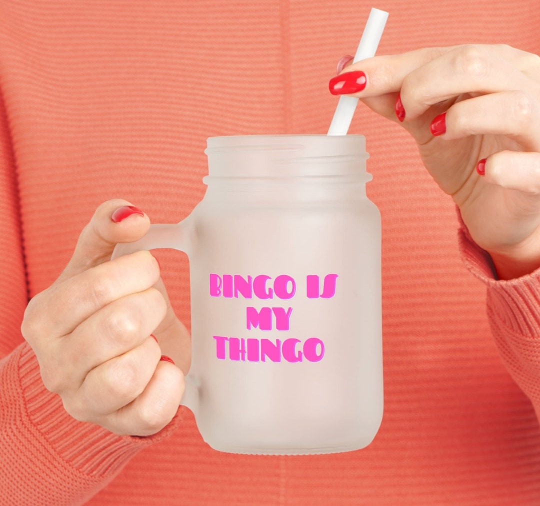 Bingo Cup, Bingo is My Thingo Mason Jar, Strawed Cup, Travel Mug, Bingo ...