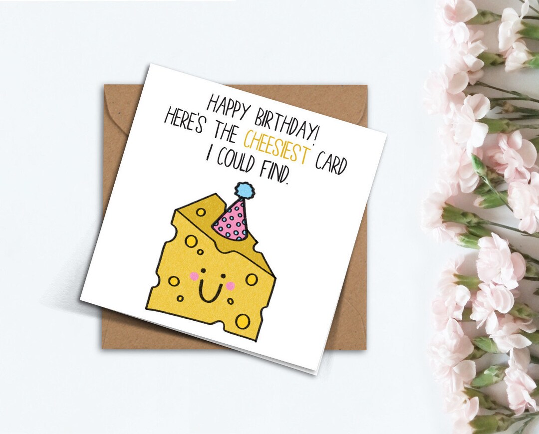 Funny Cheesy Birthday Card, Card for Her, Card for Him, Handmade Card ...