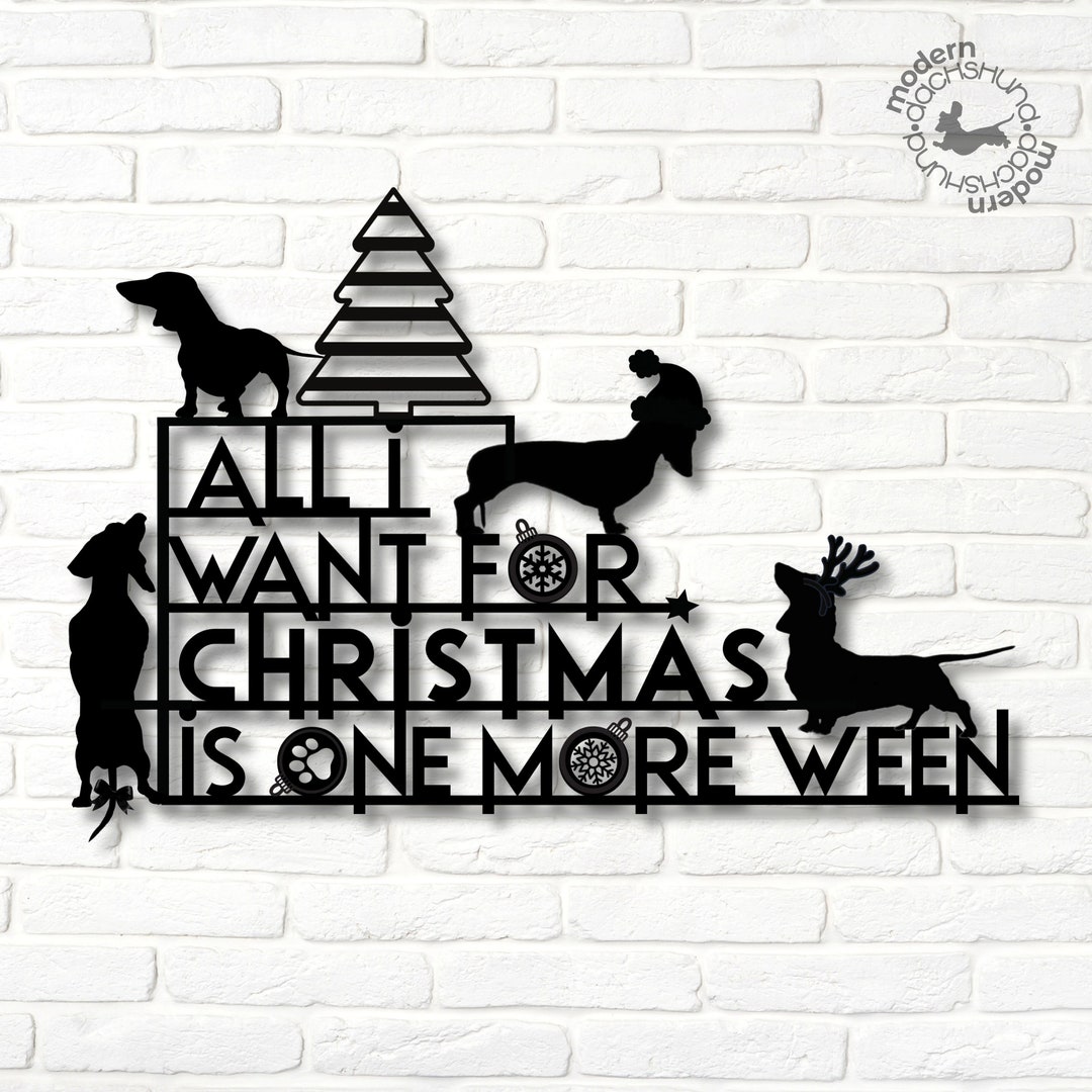 Funny Wiener Dog Holiday Sign, All I Want for Christmas is One More ...