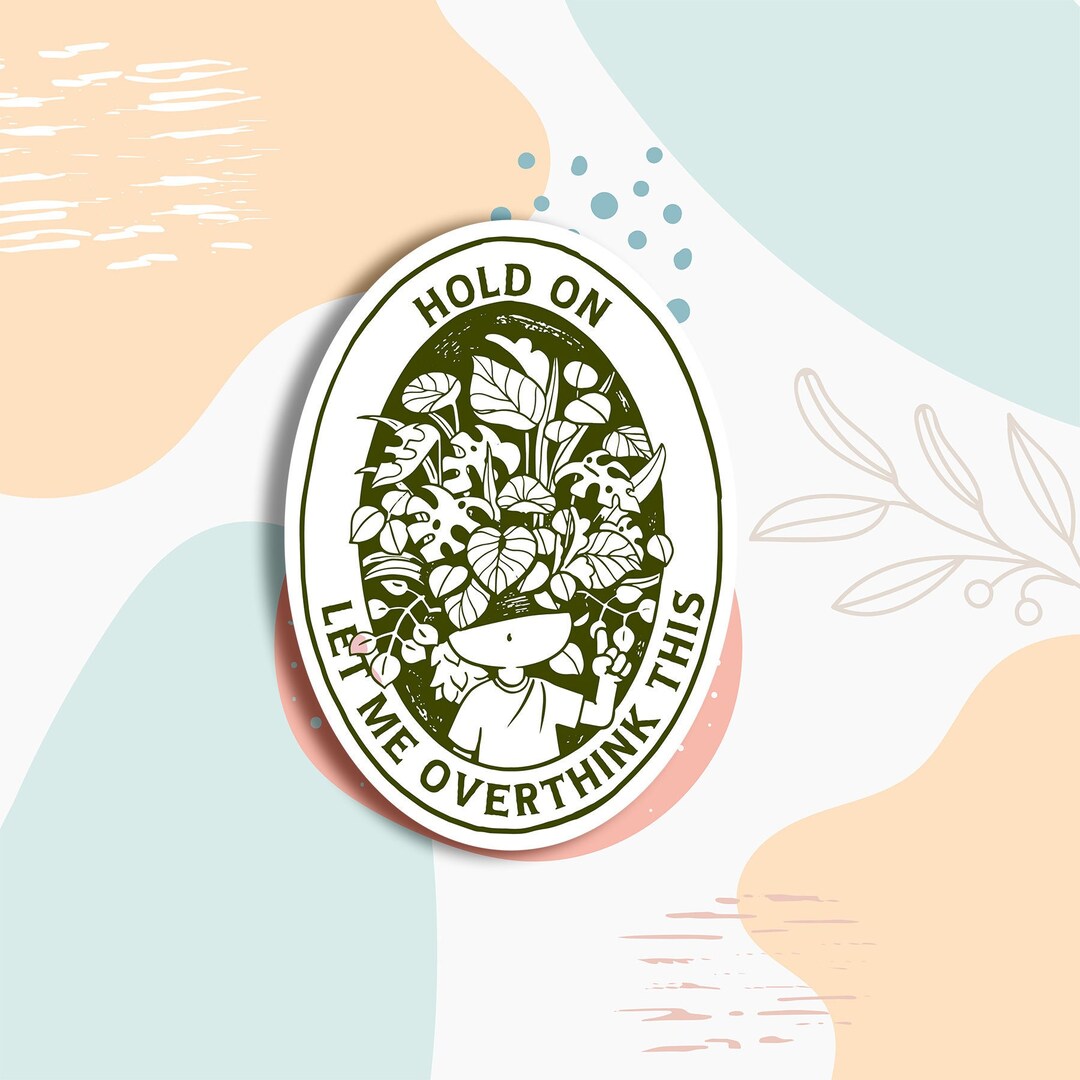 Hold on Let Me Overthink, Mental Health Sticker, Water Bottle Sticker ...