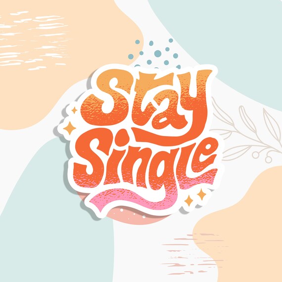 Stay Single Sticker Single Sticker Funny Stickers Introvert - Etsy