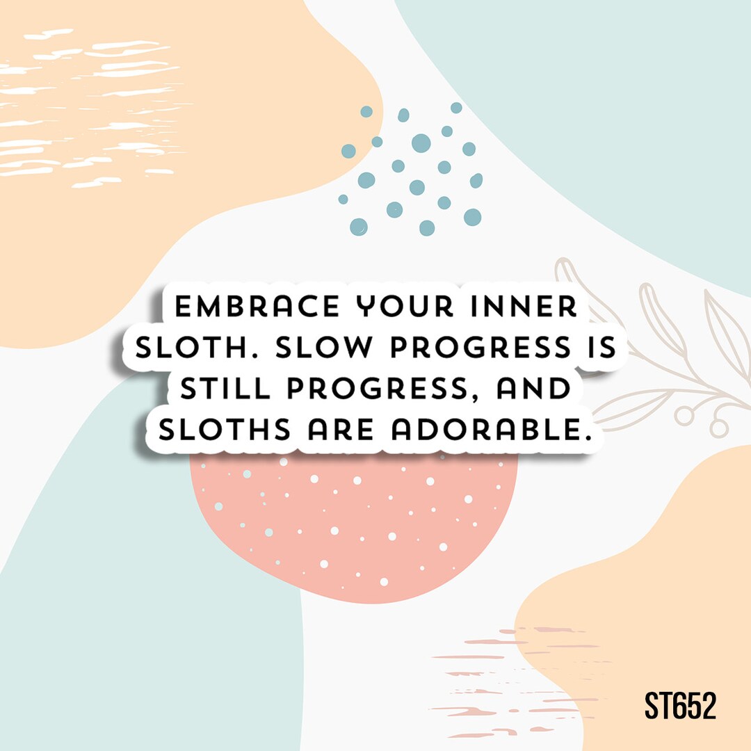 Embrace Your Inner Sloth Motivational Sticker, Laptop Stickers ...