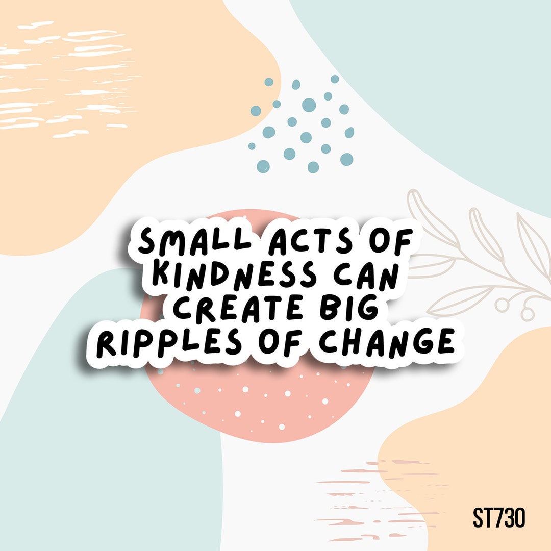 Small Acts of Kindness Motivational Sticker, Motivational Quotes ...