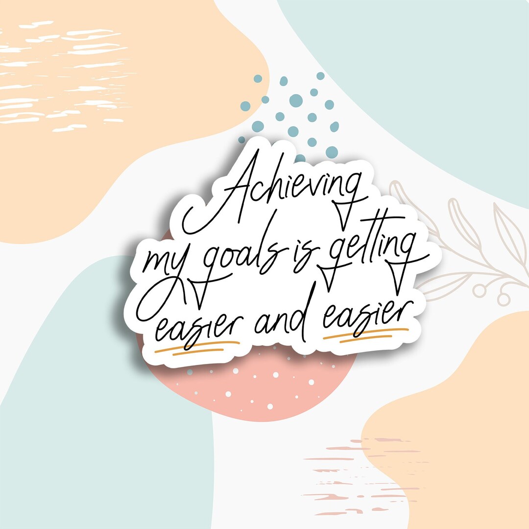 Achieving My Goals Sticker, Affirmation Stickers, Quote Stickers ...