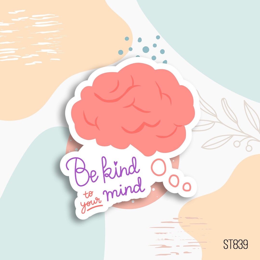 Be Kind to Your Mind Mental Health Stickers, Mental Health Sticker ...