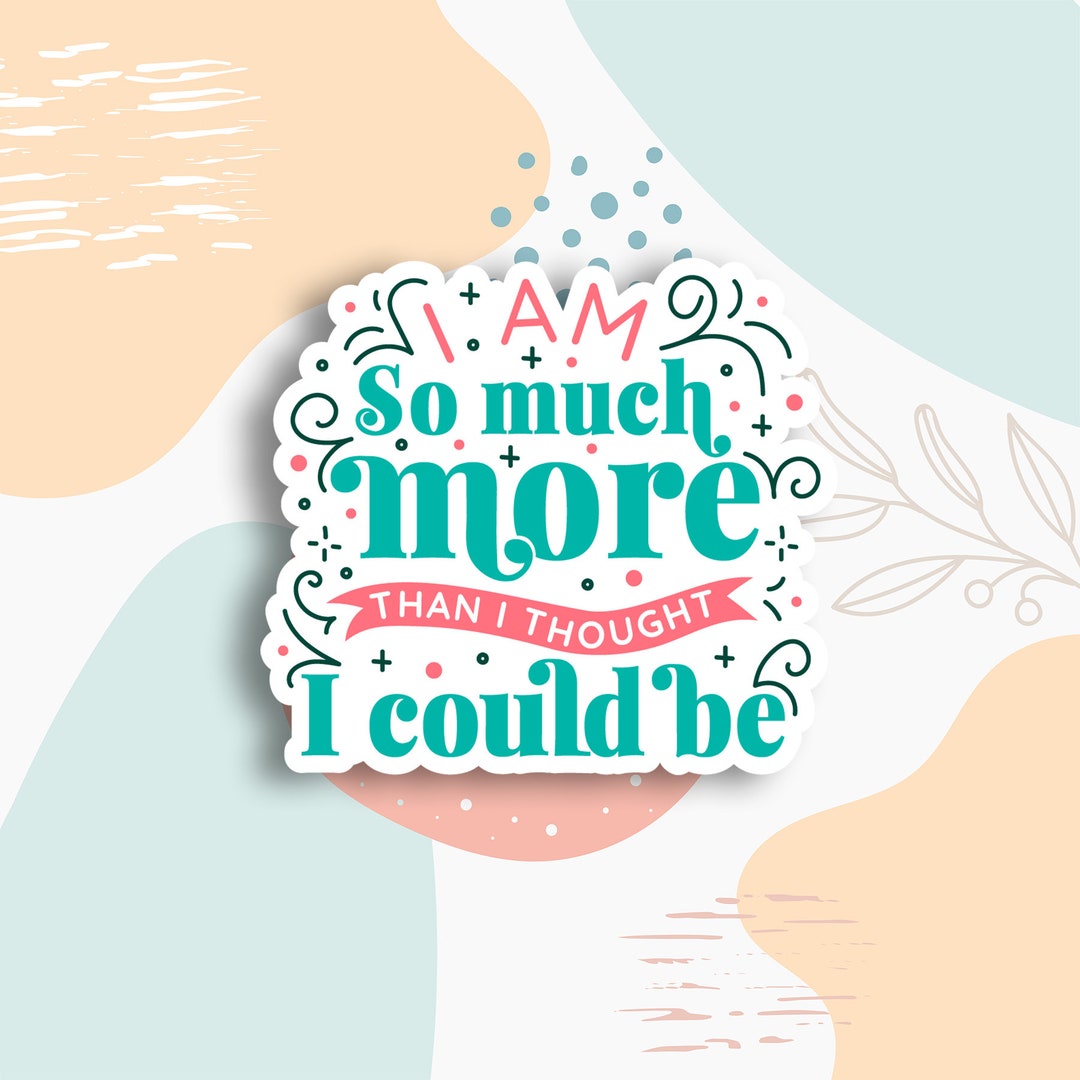 I Am so Much More Stickers, Take Care of Yourself Sticker, Self Love ...