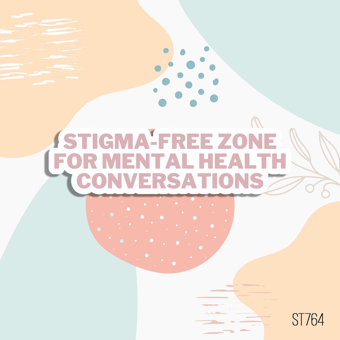 Stigma Free Zone Motivational Quotes Sticker , Mental Health Sticker ...