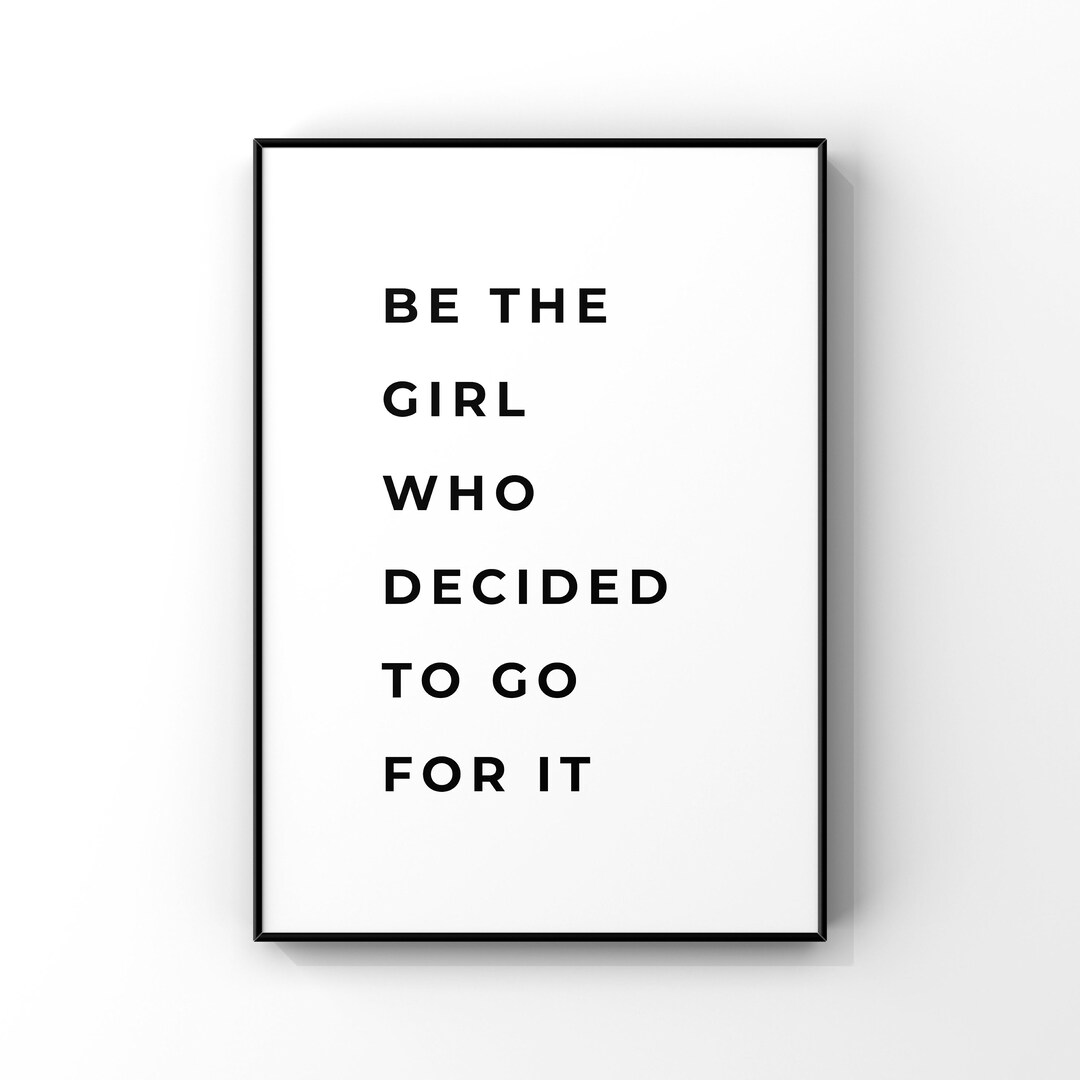 Be the Girl Who Decided to Go for It Digital Printable - Instant ...