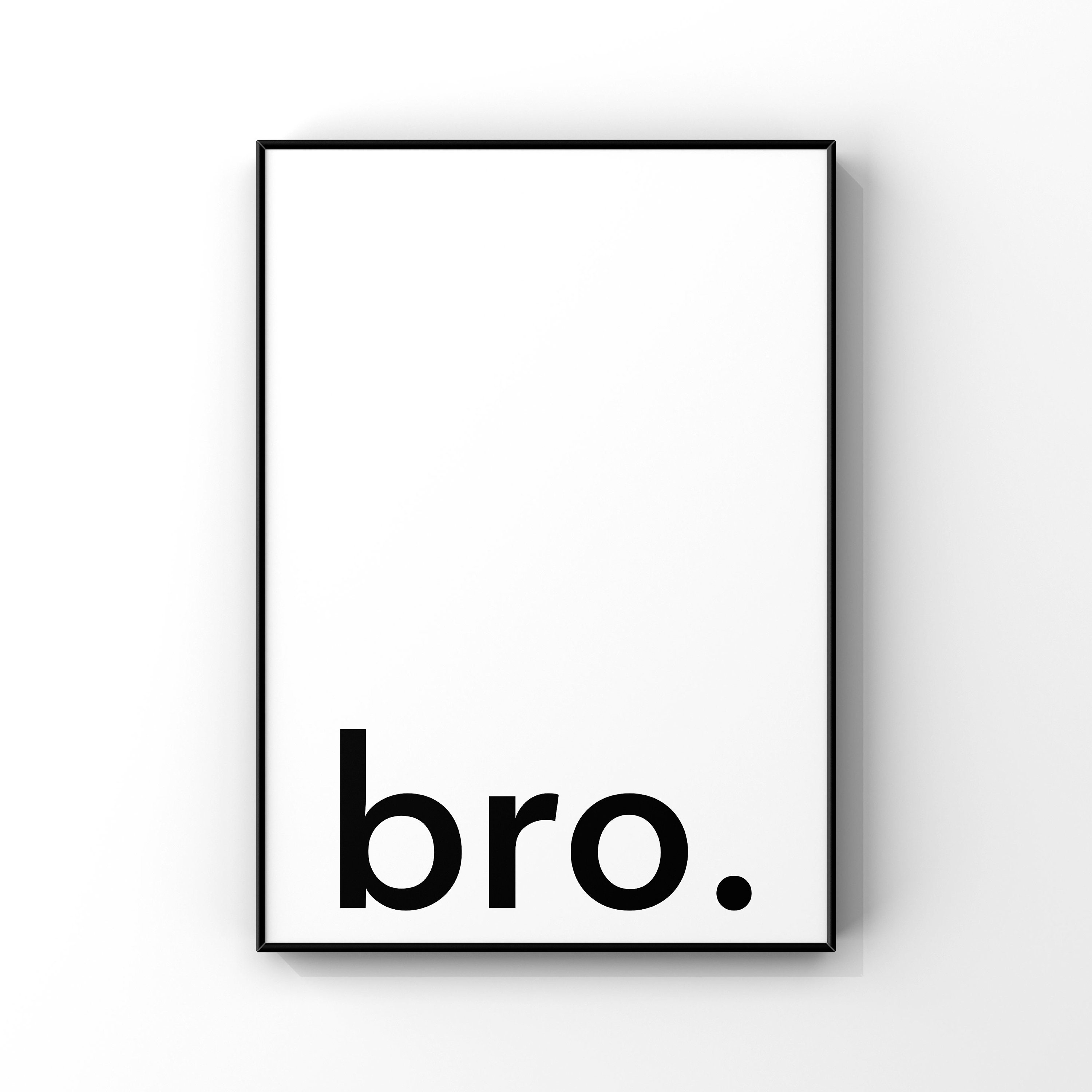 Bro. Digital Printable - Instant Download - Etsy