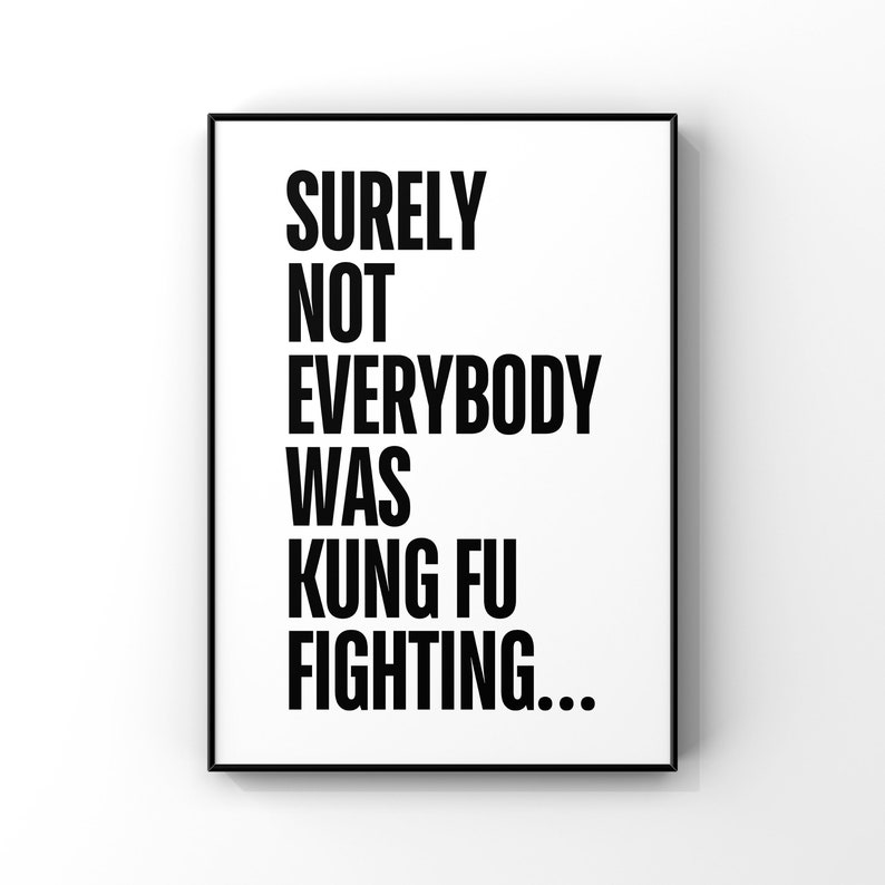 Surely Not Everybody Was Kung-fu Fighting Digital Printable - Instant ...