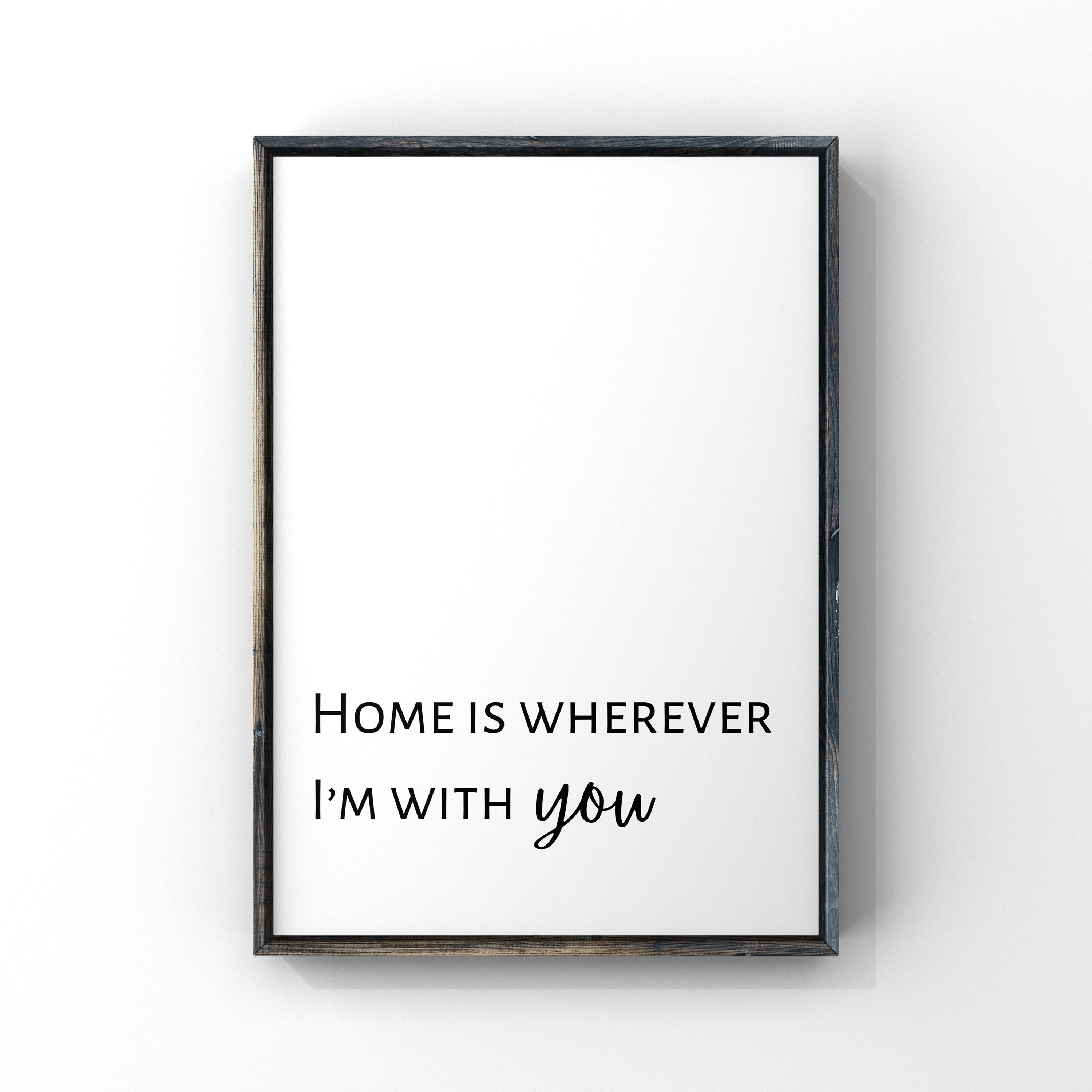 Home is Wherever Im With You Digital Printable - Etsy Ireland