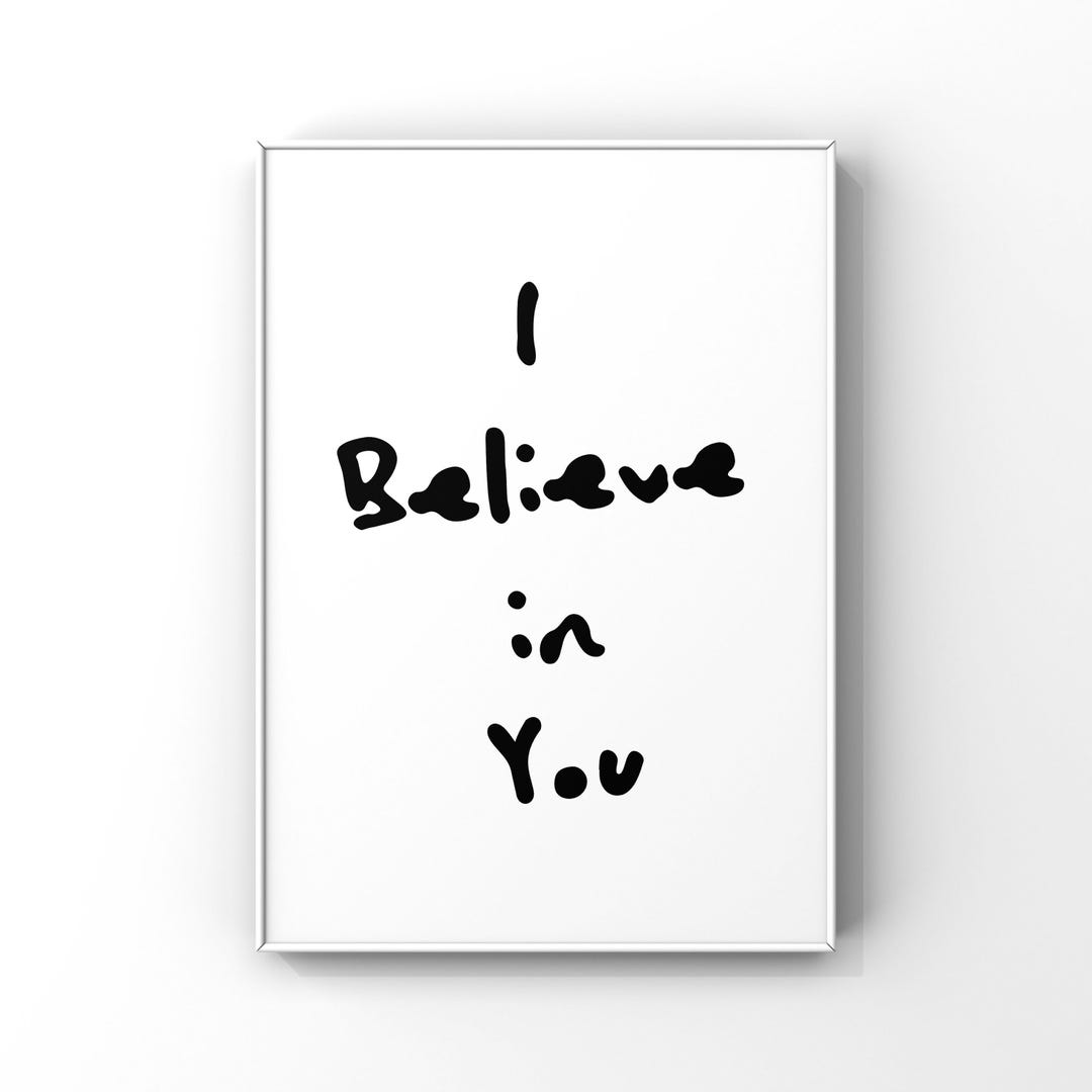 I Believe in You - Digital Printable - Instant Download - Home Decor - Etsy
