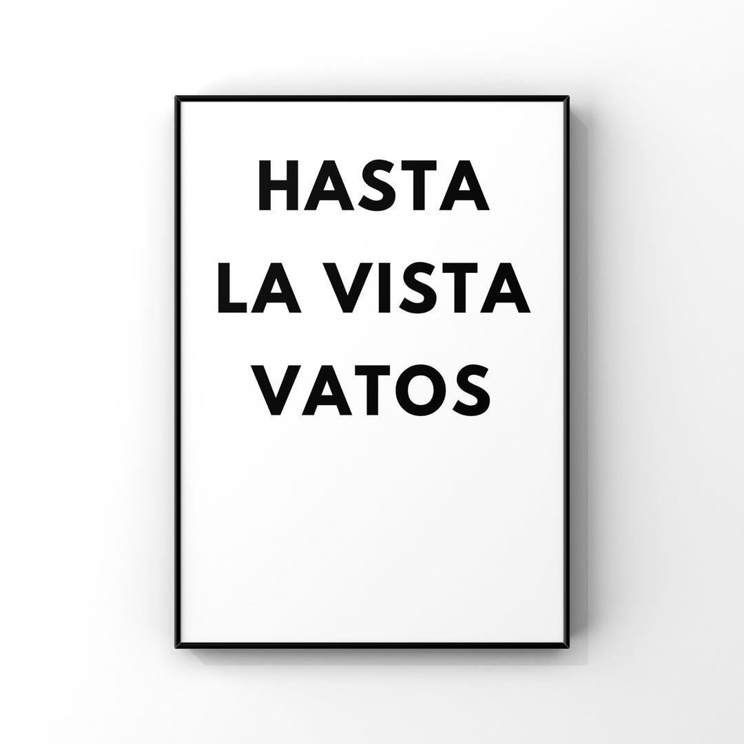 Hasta La Vista Vatos Digital Printable - Instant Download - Spanish - Etsy