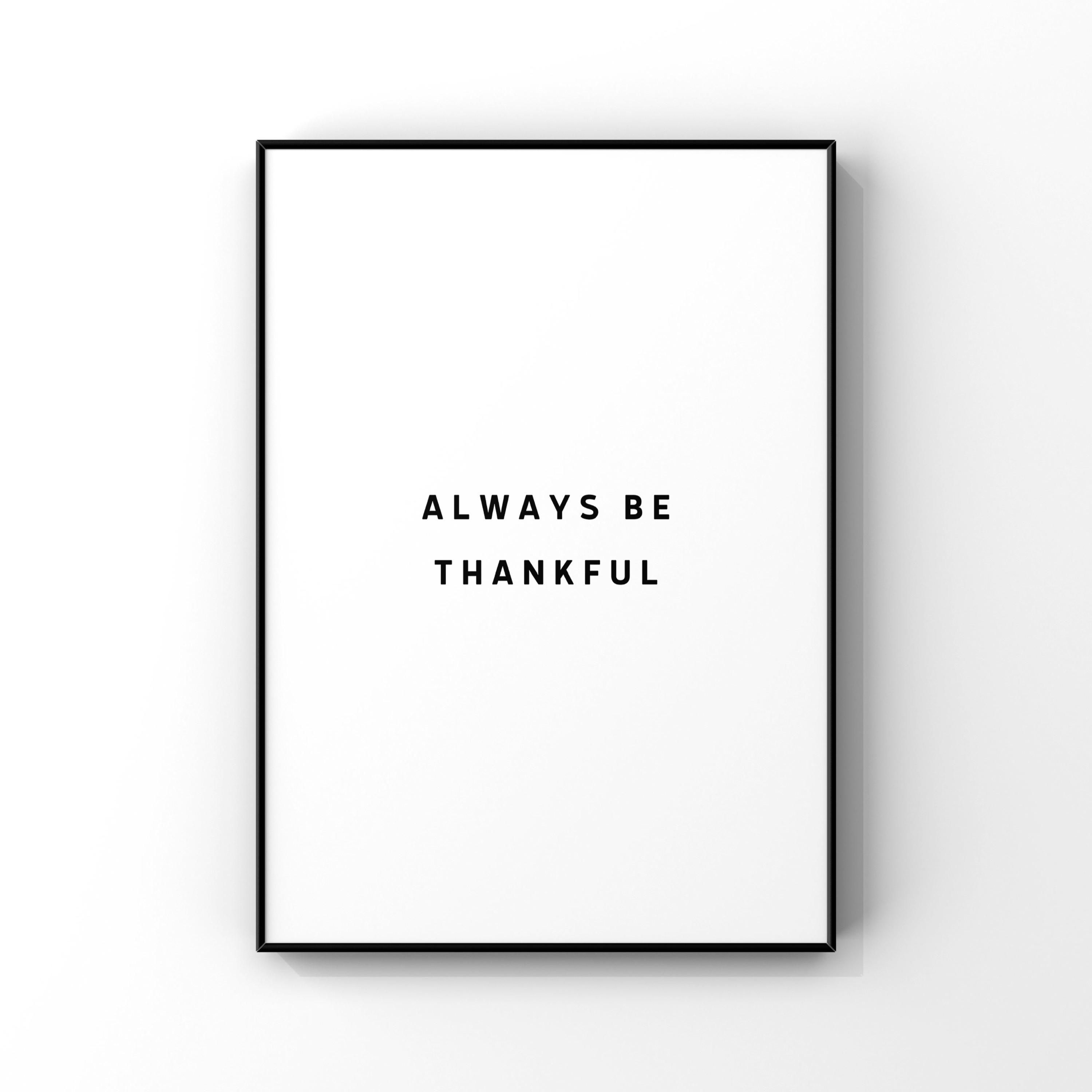 Always Be Thankful - Digital Printable Home Decor Sign - Instant ...