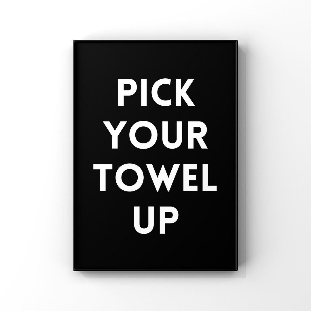 Pick Your Towel - up Digital Printable Home Decor Sign - Instant ...