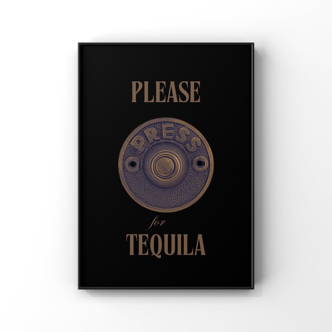 Please Press for Tequila Print: Bar Cart Decor (digital Printable) - Etsy