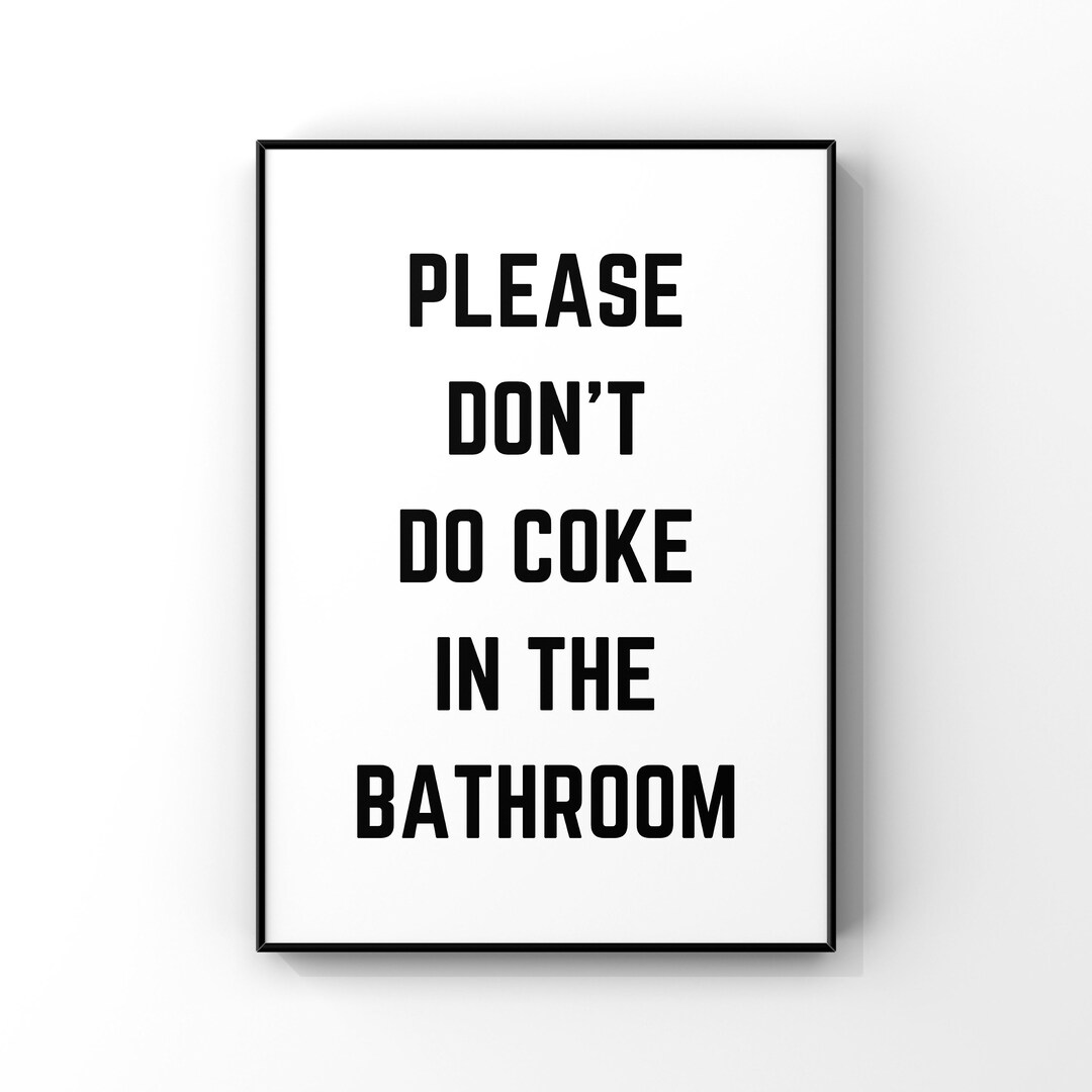 Please Don’t Do Coke in the Bathroom Digital Printable - Instant ...