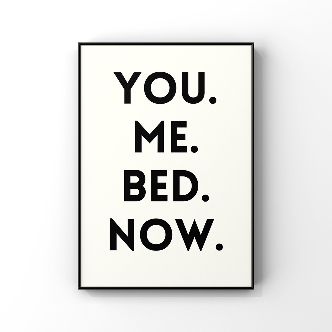 You. Me. Bed. Now. Digital Printable Instant Download - Etsy