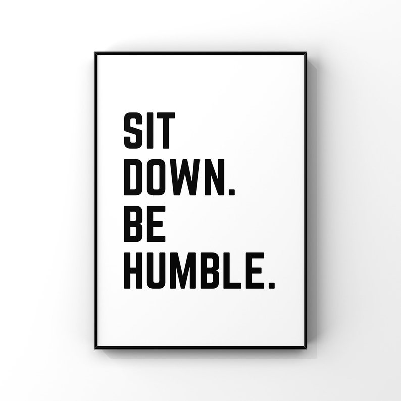 Sit Down, Be Humble Digital Printable - Instant Download - Music ...
