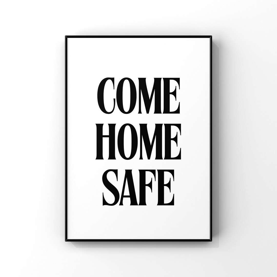 Come Home Safe - Digital Printable - Instant Download - Family- Love ...