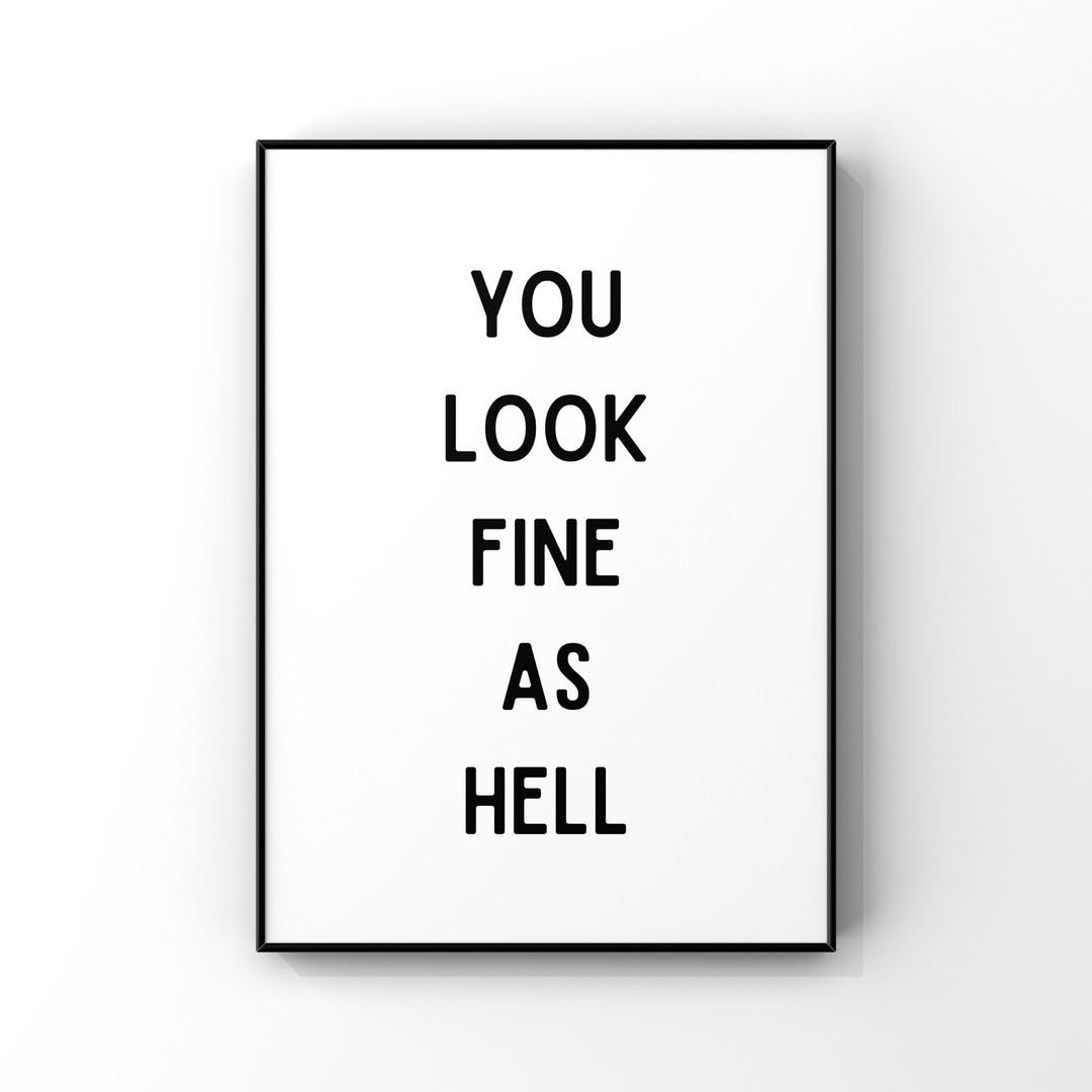 You Look Fine as Hell - Digital Printable Instant Download - Decor - Etsy