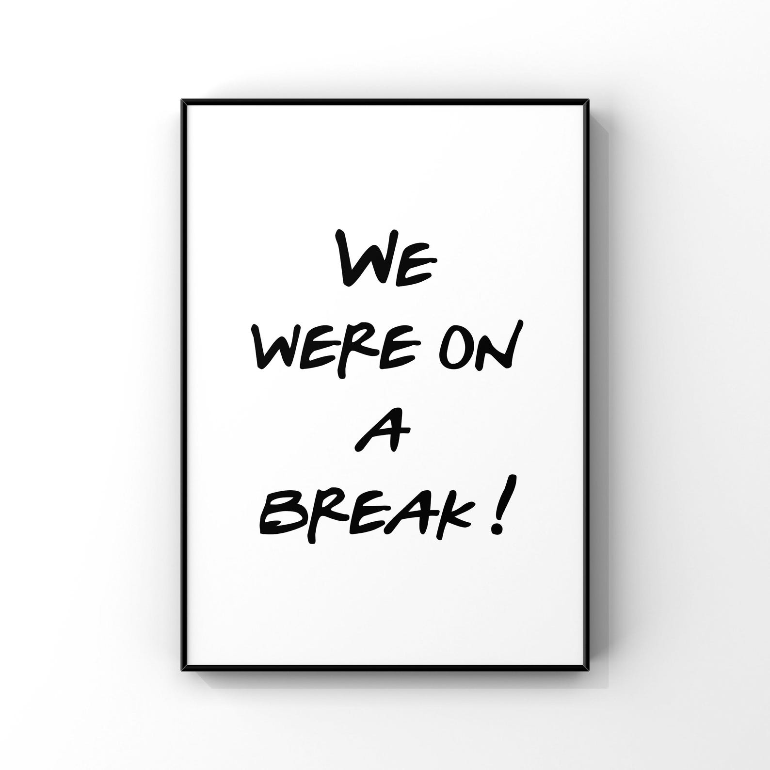 We Were on a Break Digital Printable - Instant Download - Etsy
